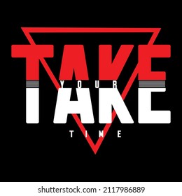 3,027 Take Your Time Images, Stock Photos & Vectors | Shutterstock