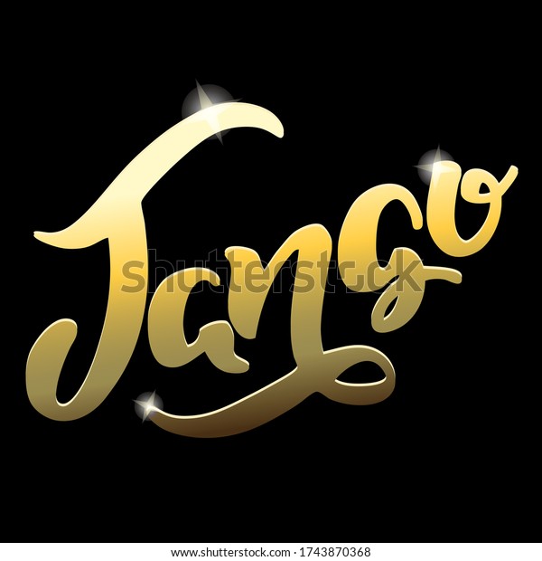 Tango Hand Written Gold Word Tango Stock Vector (Royalty Free ...