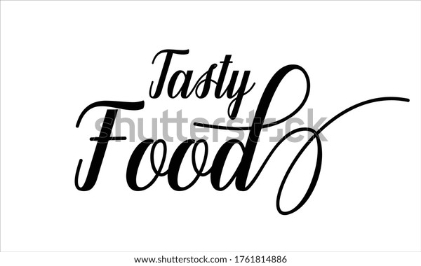 Tasty Food Calligraphic Cursive Typographic Text Stock Vector (Royalty ...