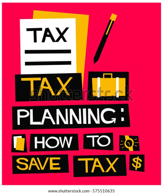 Tax Planning How Save Tax Flat Stock Vector (Royalty Free) 575510635