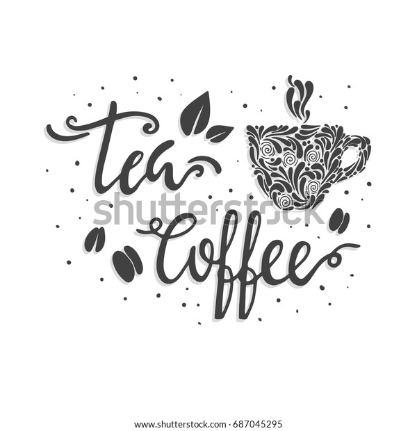 Tea Coffee Lettering Cup Hand Drawn Stock Vector (Royalty Free) 687045295