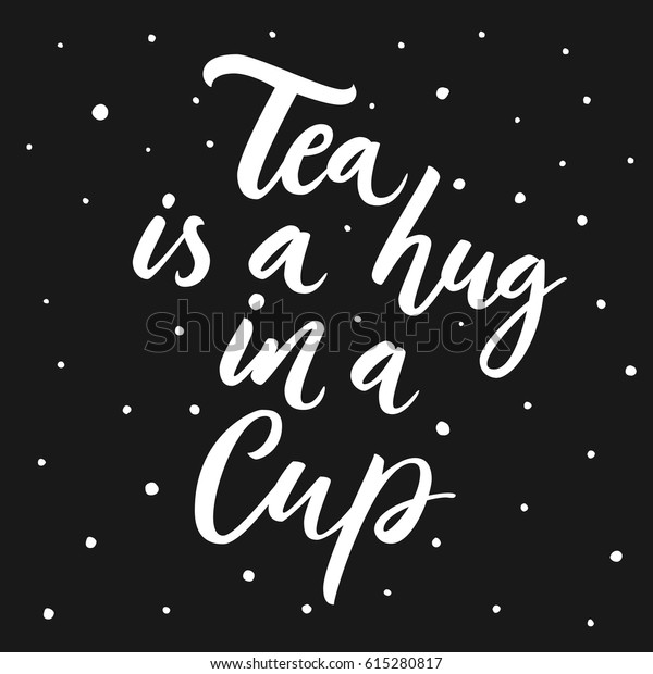 Tea Hug Cup Hand Drawn Typography Stock Vector (Royalty Free) 615280817