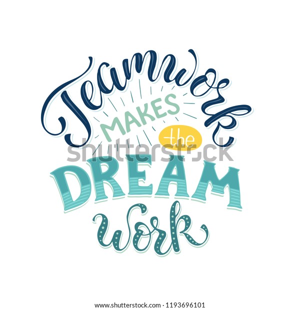 Teamwork Makes Dream Work Inspirational Lettering Stock Vector (Royalty ...