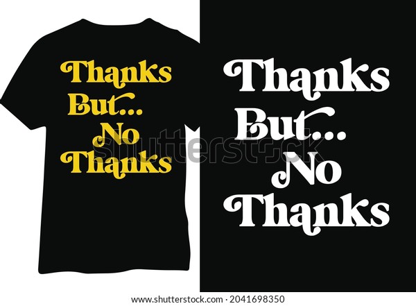 Thanks No Thanks Typography Tshirt Design Stock Vector (Royalty Free ...