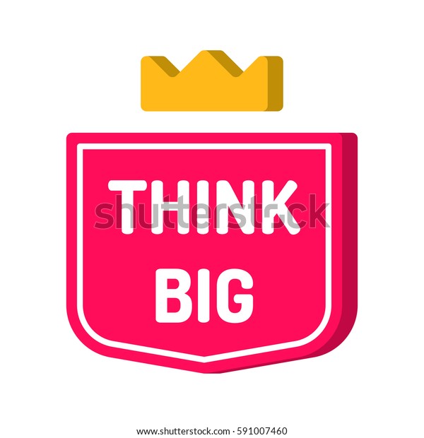 Think Big Red Badge Crown Icon Stock Vector (Royalty Free) 591007460 ...