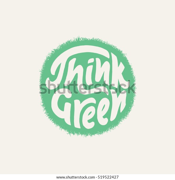 Think Green Hand Lettering Vector Illustration Stock Vector (Royalty ...