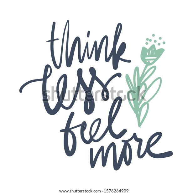 Think Less Feel More Hand Lettering Stock Vector (Royalty Free ...