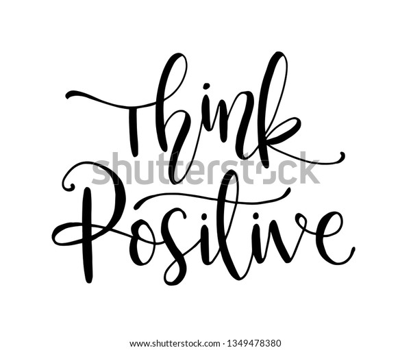 Think Positive Hand Drawn Typography Poster Stock Vector (Royalty Free ...