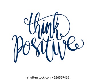 Think Positive Hand Lettered Quote Modern Stock Vector (Royalty Free ...
