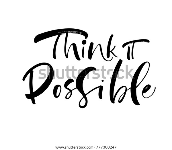 Think Possible Phrase Motivational Quote Ink Stock Vector (Royalty Free ...