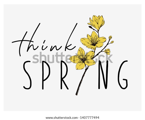 Think Spring Slogan Flower Illustration T Stock Vector (Royalty Free ...