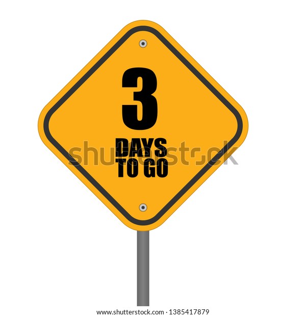 Three Days Go Sign 3 Days Stock Vector (Royalty Free) 1385417879 ...