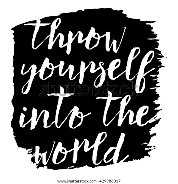 Throw Yourself Into World Inspirational Quote Stock Vector (Royalty ...