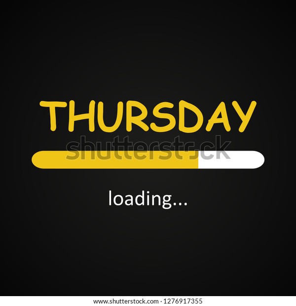 Thursday Loading Funny Inscription Template Based Stock Vector (Royalty ...