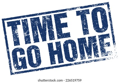 Time Go Home Stamp Stock Vector (Royalty Free) 226519759 | Shutterstock