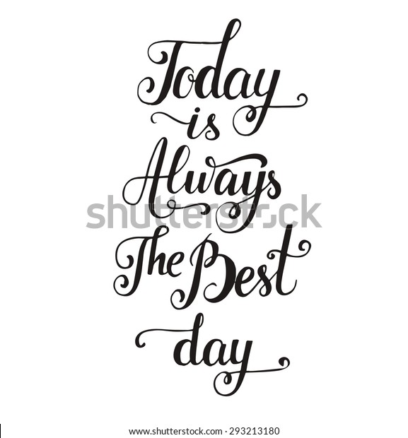 Today Always Best Day Vector Inspirational Stock Vector (Royalty Free ...