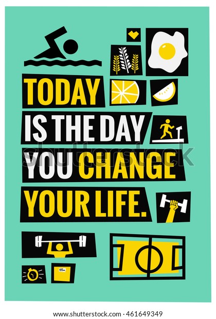 Today Day You Change Your Life Stock Vector (Royalty Free) 461649349 ...