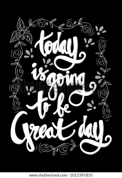 Today Going Be Great Day Hand Stock Vector (Royalty Free) 1012395835 ...