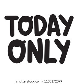 Today Only Vector Lettering On White Stock Vector (Royalty Free ...