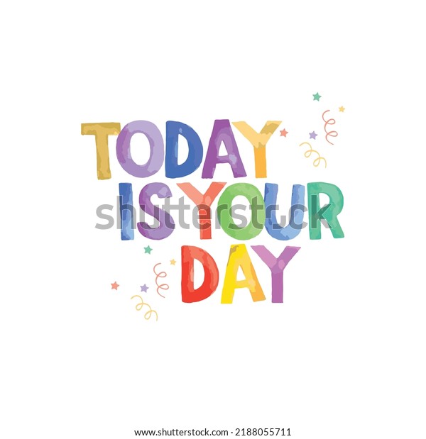 Today Your Day Hand Written Lettering Stock Vector (Royalty Free ...