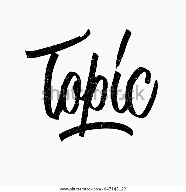 Topic Ink Hand Lettering Modern Brush Stock Vector (Royalty Free) 647143129