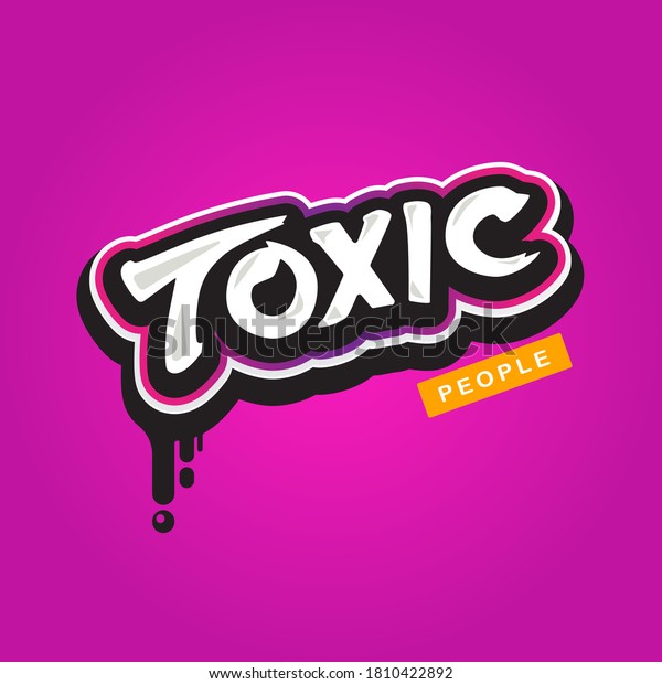 Toxic People Hand Drawn Typography Lettering Stock Vector (Royalty Free ...