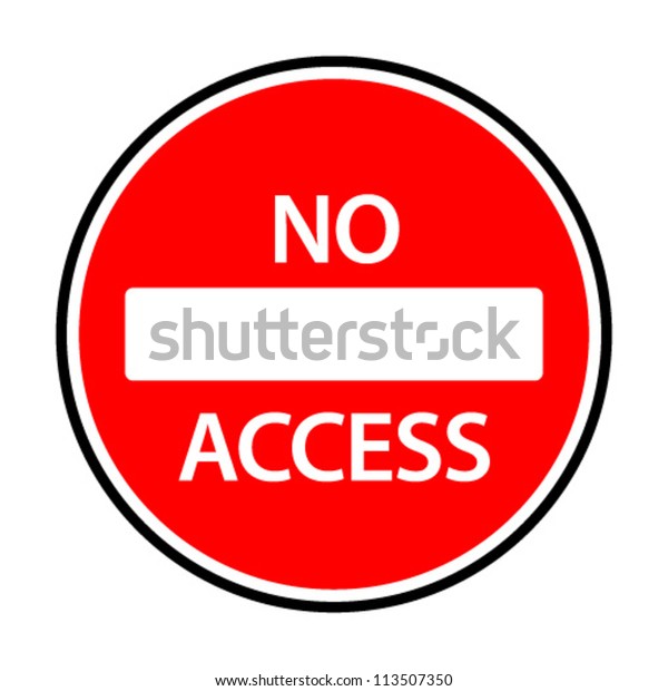 Traffic Sign No Access Stock Vector (Royalty Free) 113507350