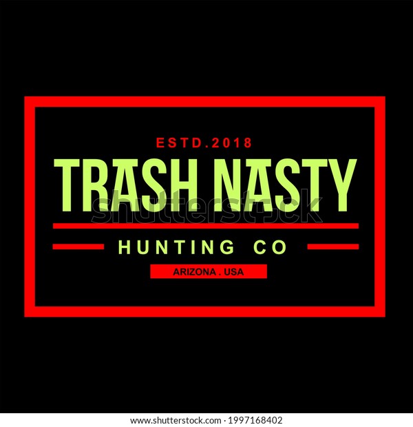 Trash Nasty Design Vector T Shirt Stock Vector (Royalty Free ...