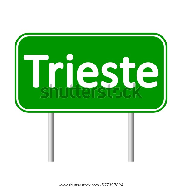 Trieste Road Sign Isolated On White Stock Vector (Royalty Free) 527397694