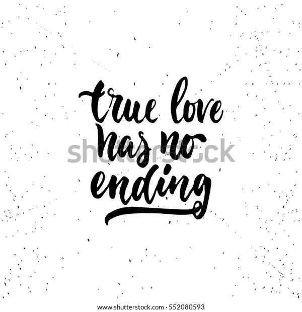 True Love Has No Ending Lettering Stock Vector (Royalty Free) 552080593 ...