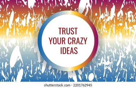 Trust Your Crazy Ideasgreeting Cards Poster Stock Vector (Royalty Free ...