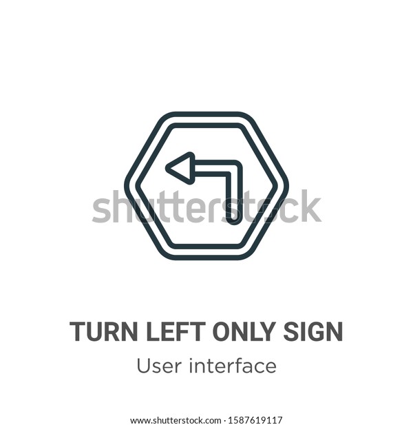 Turn Left Only Sign Outline Vector Stock Vector (Royalty Free ...