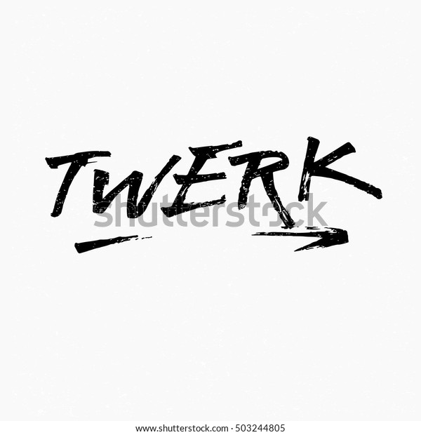 Twerk Ink Hand Lettering Modern Brush Stock Vector (Royalty Free) 503244805