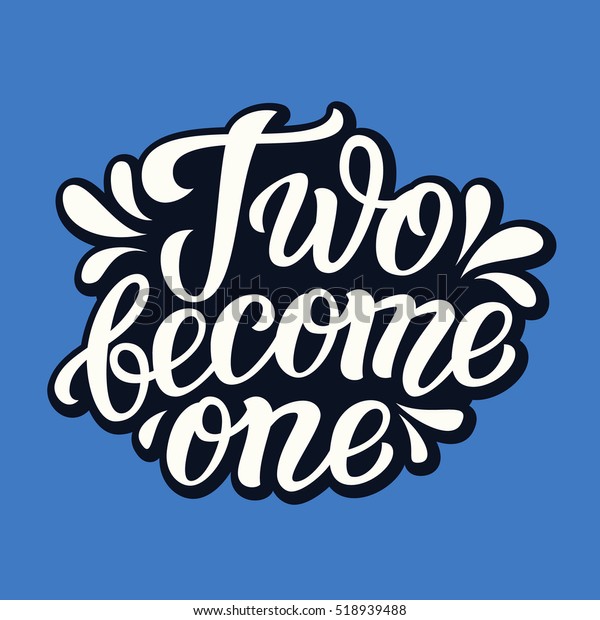 Two Become One Hand Lettering Typography Stock Vector (Royalty Free ...
