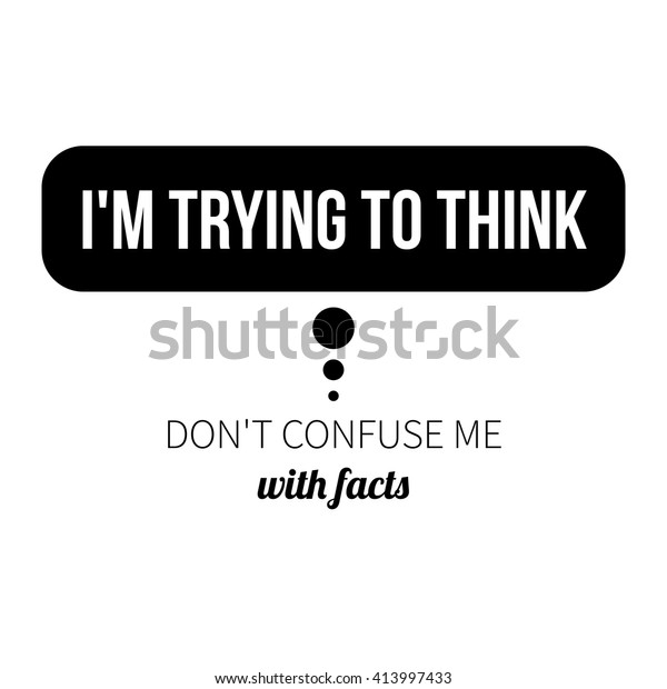 Typographic Poster Aphorism Im Trying Think Stock Vector (Royalty Free ...