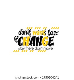Typography Dont Want Change Stock Vector (Royalty Free) 1950504241 ...