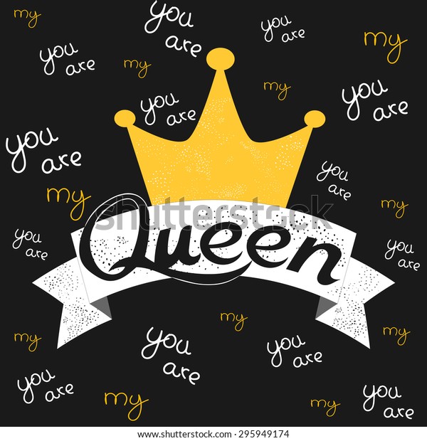 Typography Poster You My Queen Romantic Stock Vector (Royalty Free ...