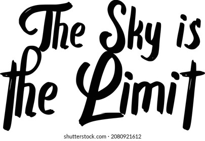 827 Sky is the limit typography Images, Stock Photos & Vectors ...