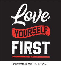 Typography Tshirt Design Love Yourself First Stock Vector (Royalty Free ...