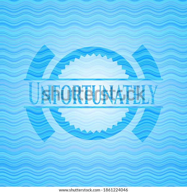 Unfortunately Water Concept Badge Vector Illustration Stock Vector ...