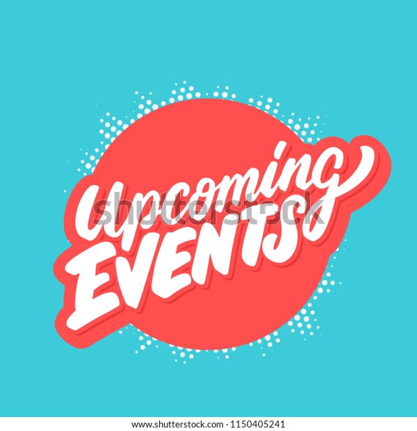 Upcoming Events Vector Lettering 스톡 벡터(로열티 프리) 1150405241 | Shutterstock