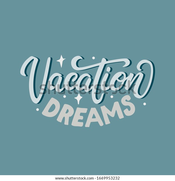 Vacation Dreams Lettering Calligraphy Poster Background Stock Vector ...