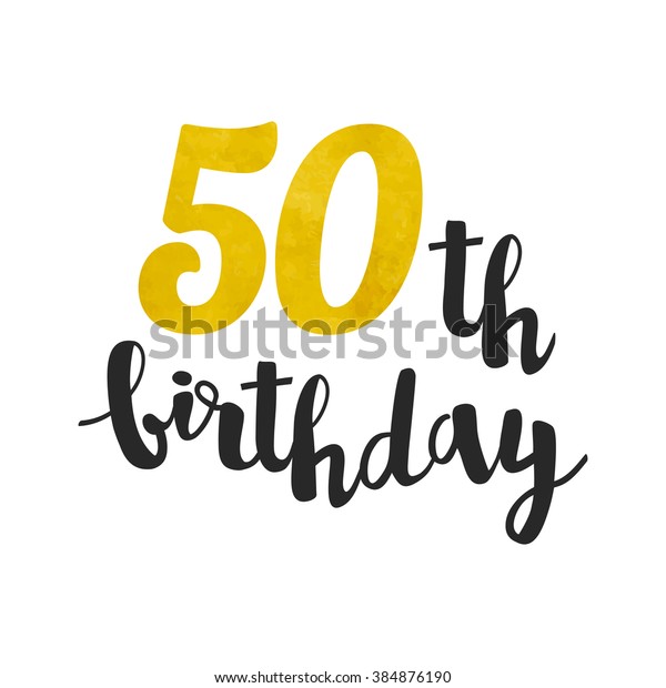 Vector Gold Foil 50th Birthday Calligraphy Stock Vector (Royalty Free ...