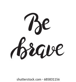 Vector Handwritten Lettering Be Brave Stock Vector (Royalty Free ...