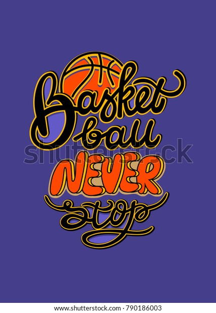 Vector Illustration Basketball Phrase Never Stop Stock Vector (Royalty ...