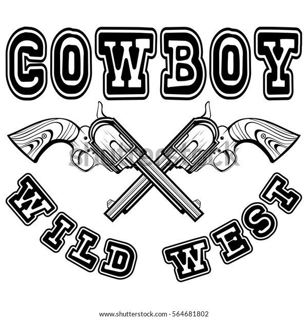 Vector Illustration Crossed Revolvers Lettering Cowboy Stock Vector ...