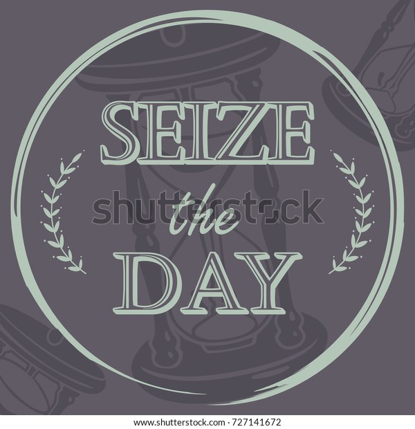 Vector Illustration Seize Day Inspirational Quote Stock Vector (Royalty ...