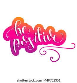 Vector Lettering Be Positive Hand Lettering Stock Vector (Royalty Free ...