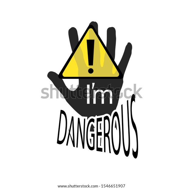 Vector Lettering Im Dangerous Attention Caution Stock Vector (Royalty ...