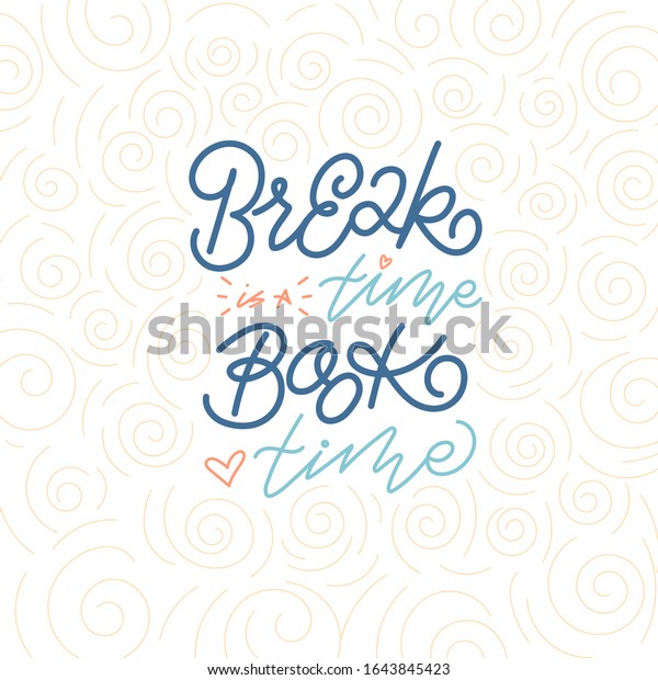 Vector Lettering Quote Break Time Book Stock Vector (Royalty Free ...